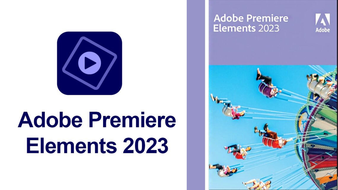 Download Adobe Premiere Elements 2023 – SoftRAR