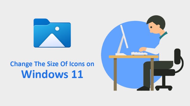 How To Change The Size Of Icons on Windows 11? – SoftRAR