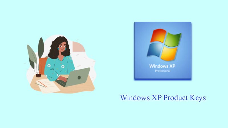 Free Windows XP Product Keys [Editions & Licensing] – SoftRAR